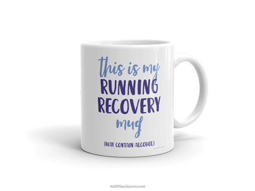 Running Recovery Mug - Art Of Your Success
